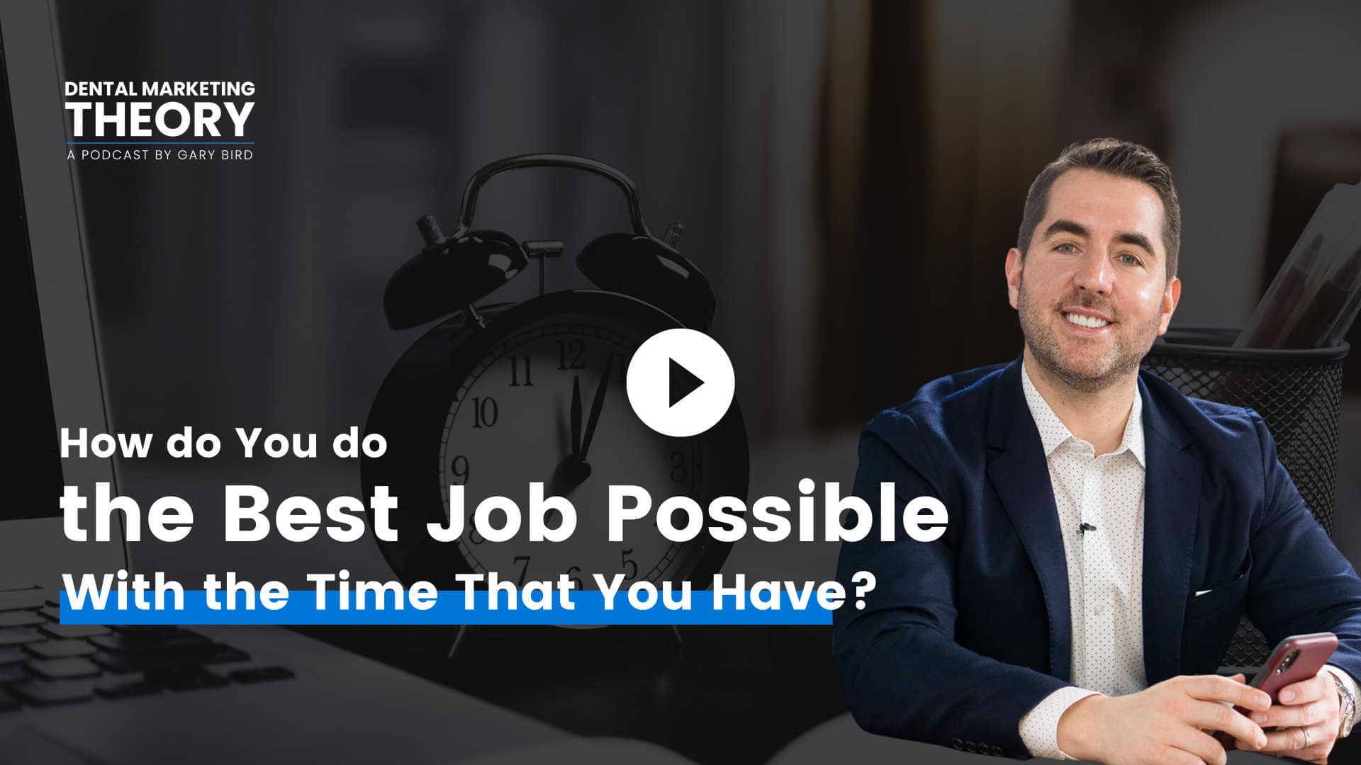 How do You do the Best Job Possible With the Time That You Have ...