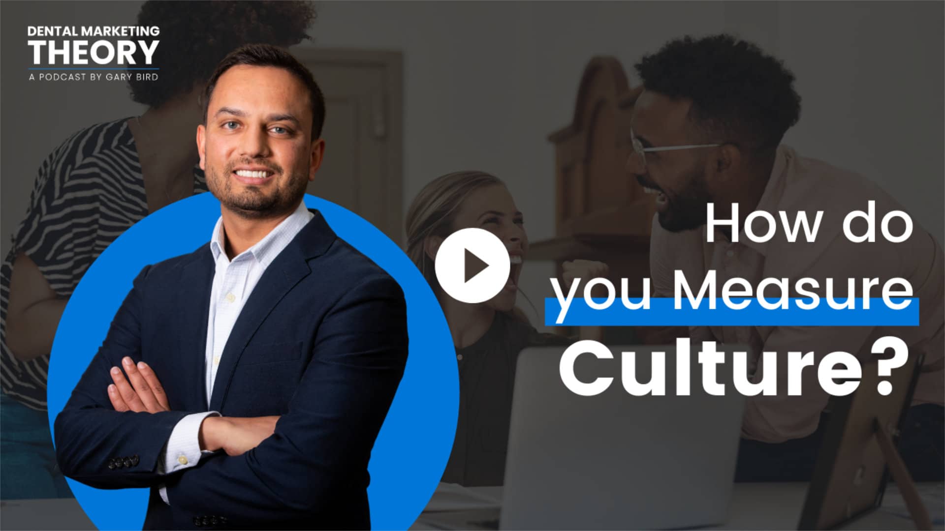 How do you Measure Culture? – Dental Marketing Theory